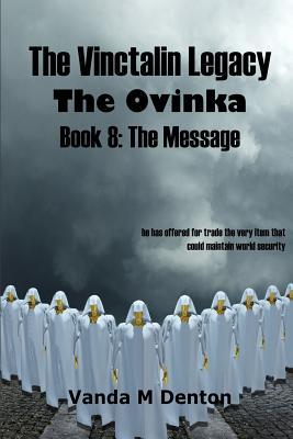 The Message (The Vinctalin Legacy: The Ovinka, #8) by Vanda M. Denton ...