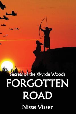 Forgotten Road (Secrets of the Wyrde Woods) by Nils Nisse Visser ...