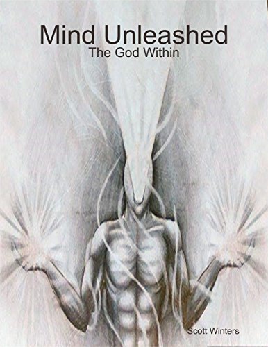 Mind Unleashed: The God Within by Scott Winters | Goodreads
