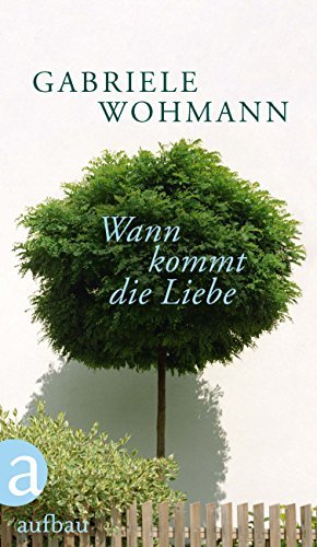 Wann kommt die Liebe: Erzählungen by Gabriele Wohmann | Goodreads