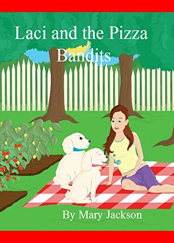 Laci and the Pizza Bandits by Mary Jackson | Goodreads