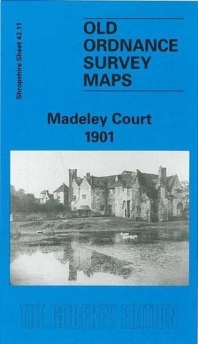 Madeley Court 1901: Shropshire Sheet 43.11 by Barrie Trinder | Goodreads