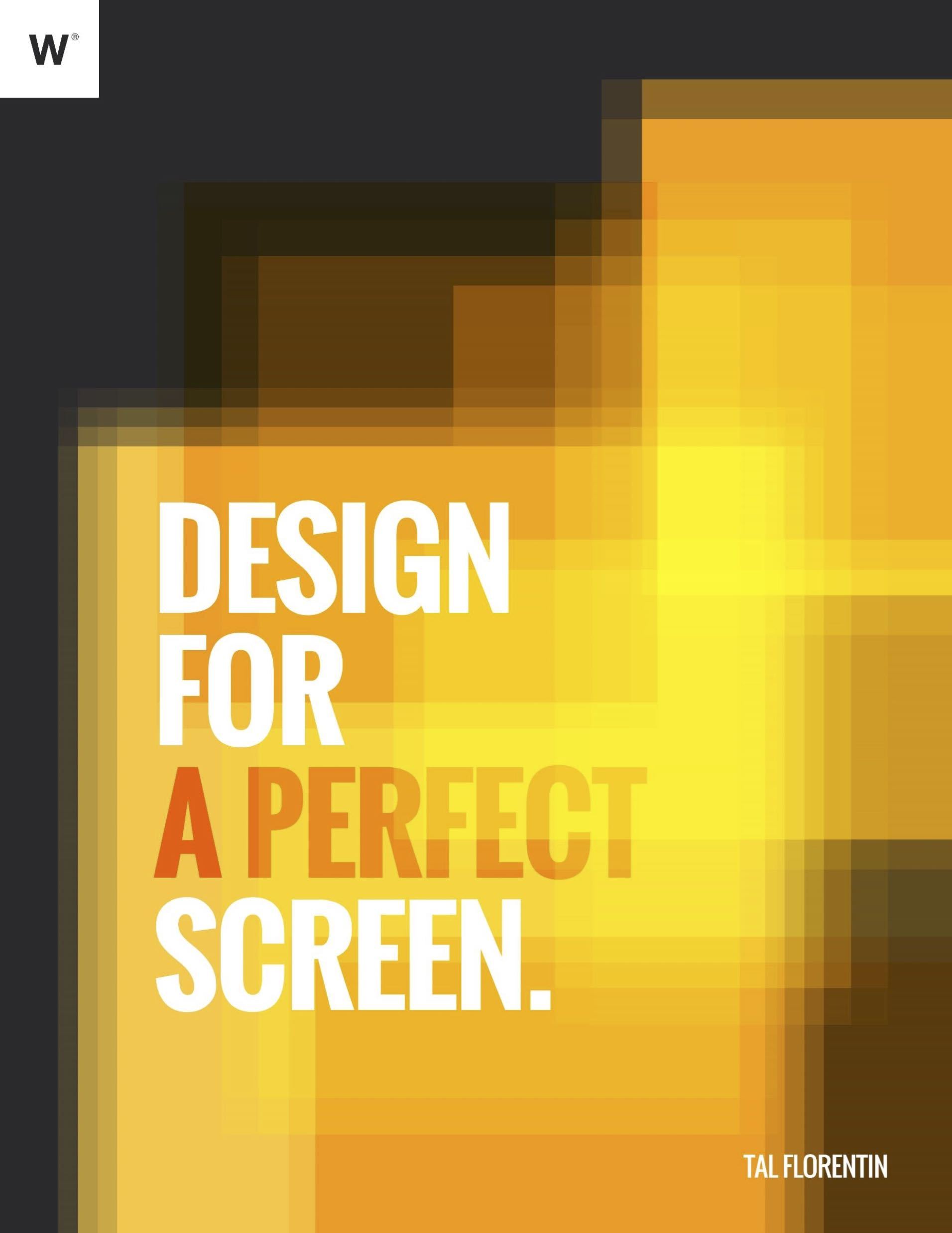 Design for a Perfect Screen by Tal Florentin | Goodreads