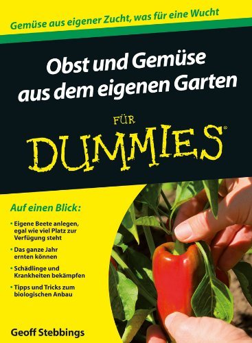 Obst und Gemüse aus dem eigenen Garten für Dummies by Geoff Stebbings ...