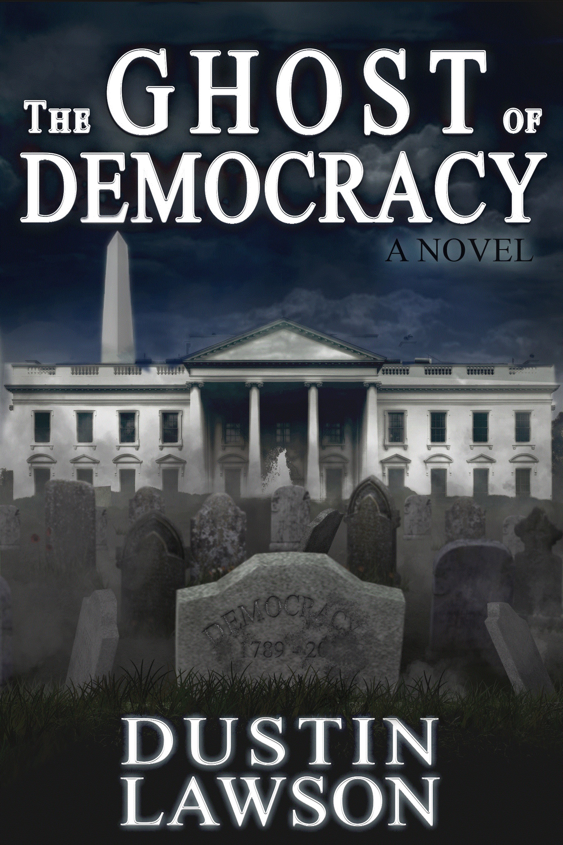 The Ghost of Democracy by Dustin Lawson | Goodreads