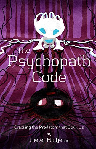 The Psychopath Code: Cracking The Predators That Stalk Us by Pieter Hintjens | Goodreads