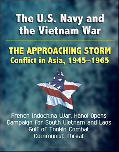 The U.S. Navy and the Vietnam War: The Approaching Storm, Conflict in ...