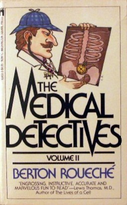 The Medical Detectives Volume 2 by Berton Roueché | Goodreads
