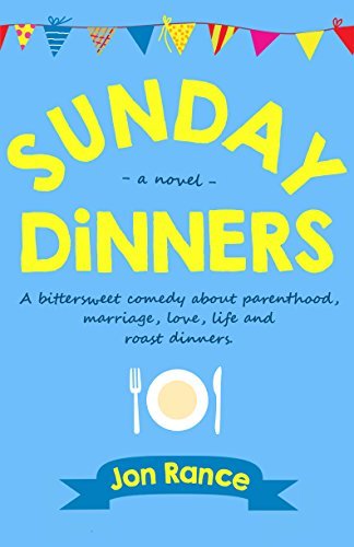 Sunday Dinners: A delicious comedy about love, family, and roast ...