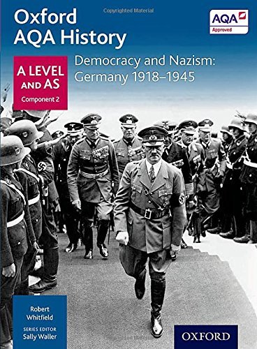 Oxford AQA History for A Level: Democracy and Nazism: Germany 1918-1945 ...