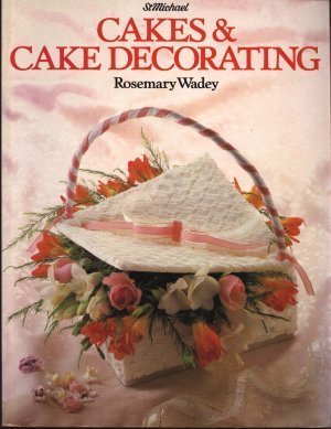 St Michael Cakes & Cake Decorating by Rosemary Wadey | Goodreads