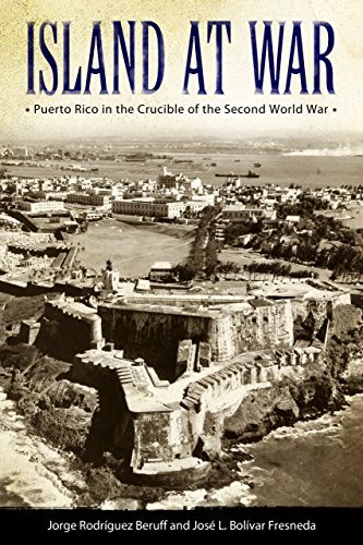 Island at War: Puerto Rico in the Crucible of the Second World War by ...