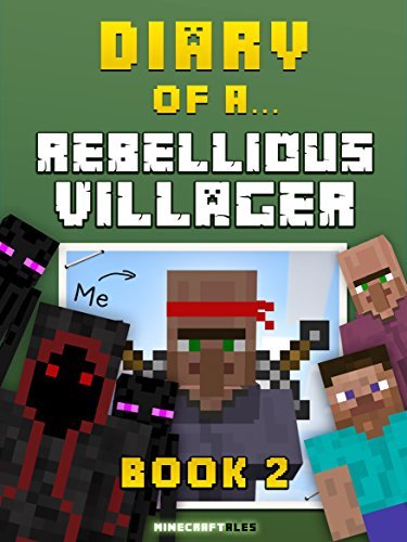 Diary of a Rebellious Villager: Book 2 [An Unofficial Minecraft Book ...