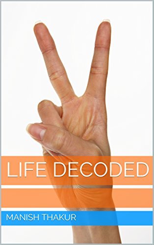 Life Decoded by Manish Thakur | Goodreads