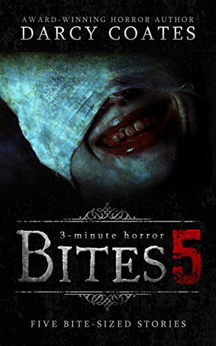 Bites 5: a collection of three-minute horror by Darcy Coates | Goodreads