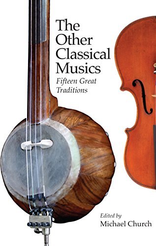 The Other Classical Musics: Fifteen Great Traditions by Michael Church ...