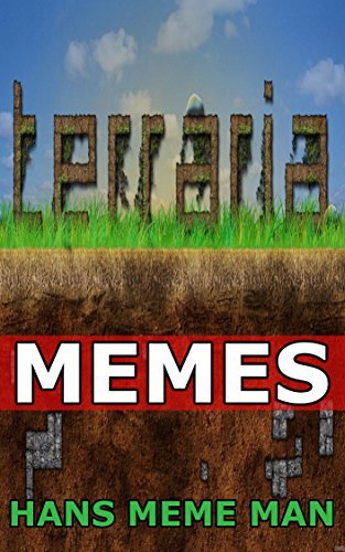 Terraria Memes: Terraria Comics, Guide And Humor. by Hans Meme Man ...