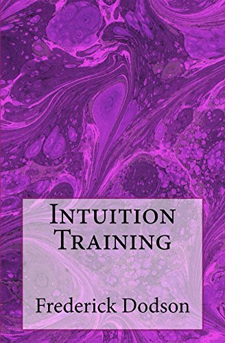 Intuition Training by Frederick Dodson | Goodreads