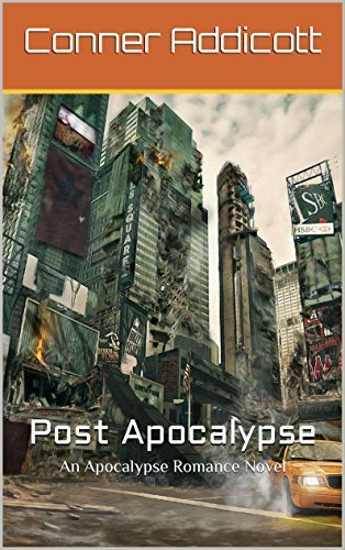 Post Apocalypse: An Apocalypse Romance Novel by Conner Addicott | Goodreads
