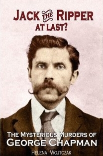 Jack the Ripper at Last? The Mysterious Murders of George Chapman by ...