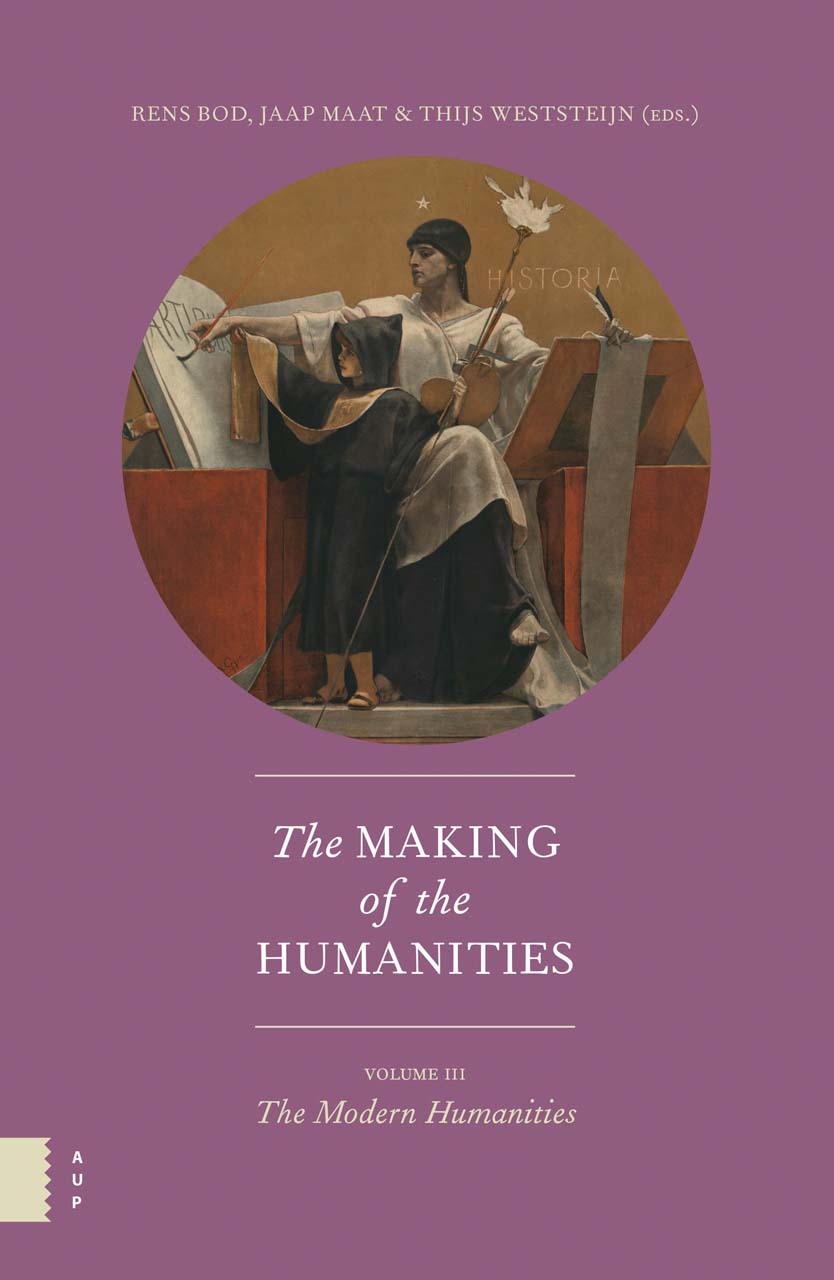 The Making of the Humanities, Volume III: The Modern Humanities by Rens ...