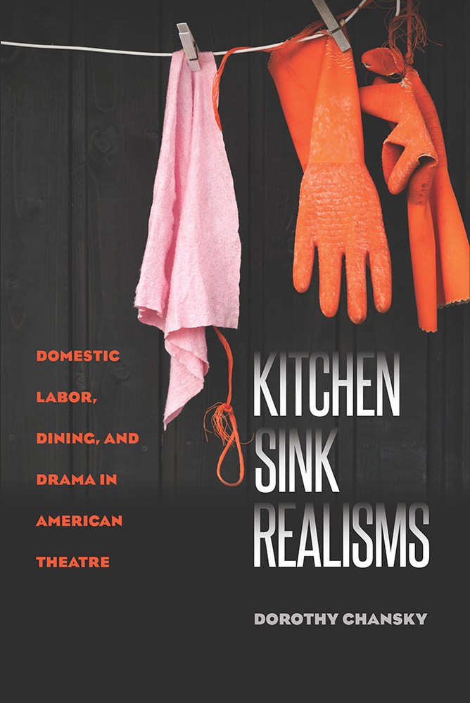 Kitchen Sink Realisms: Domestic Labor, Dining, and Drama in American ...