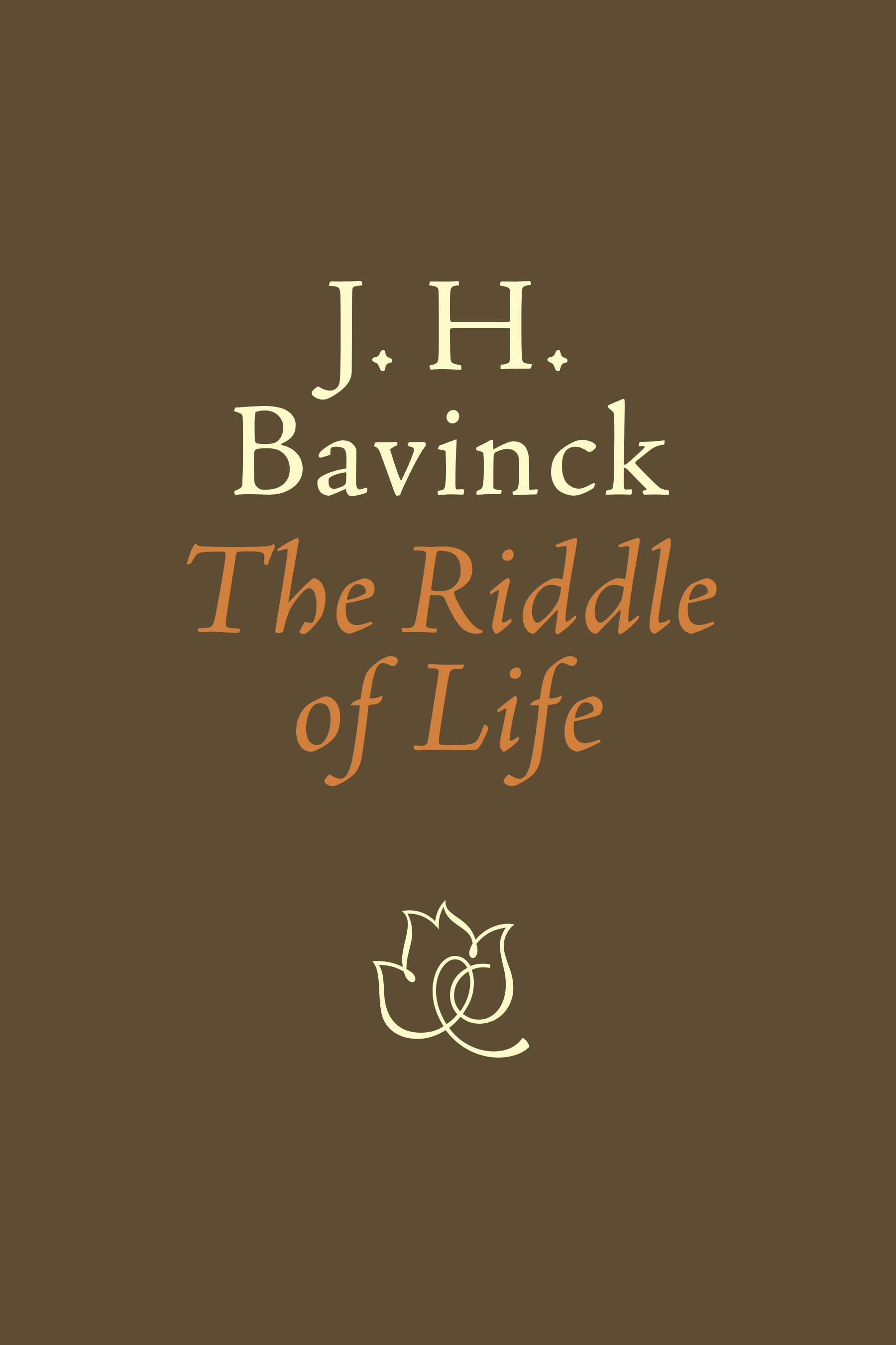 The Riddle of Life by Johan Herman Bavinck | Goodreads