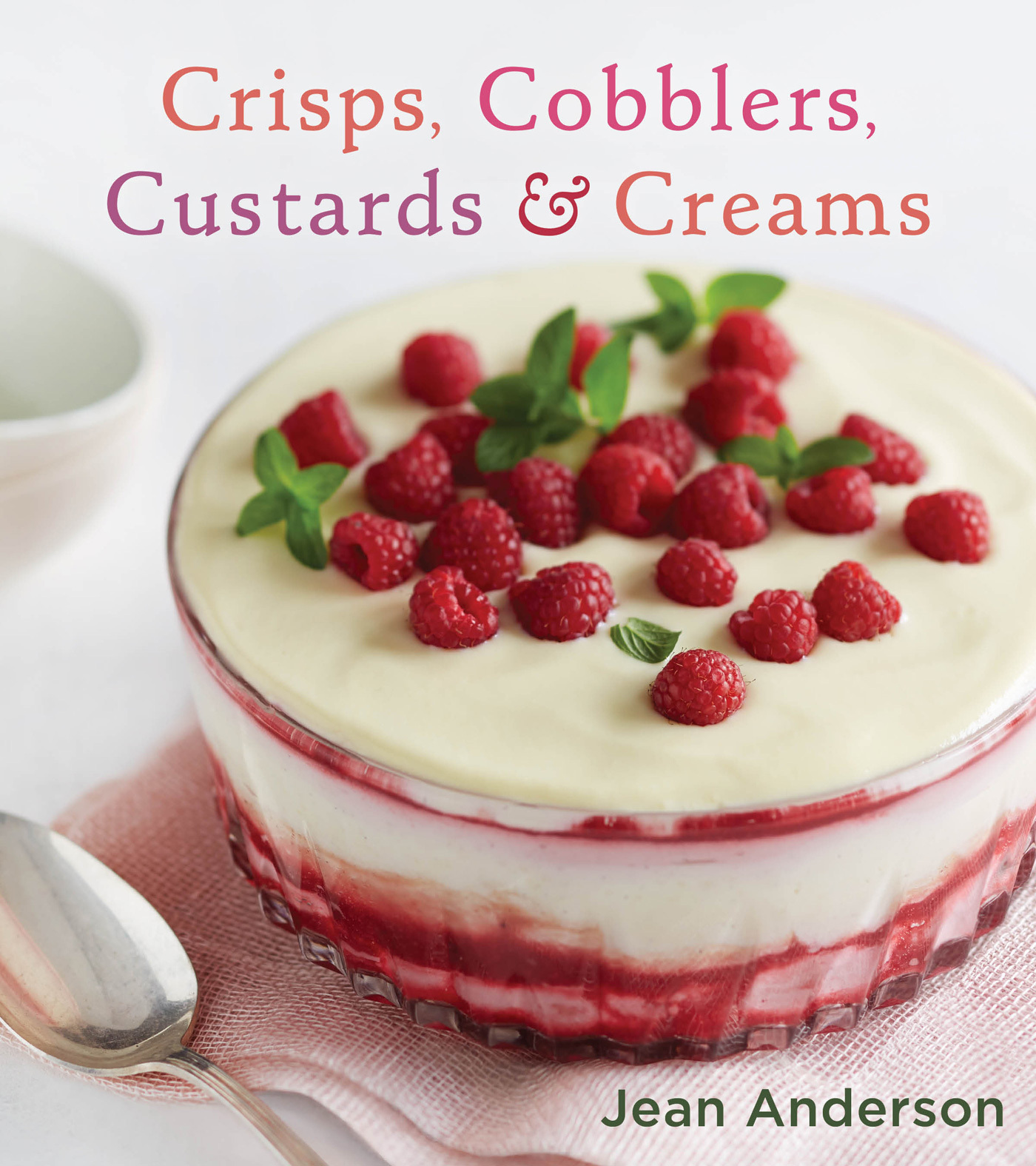 Crisps, Cobblers, Custards and Creams by Jean Anderson | Goodreads