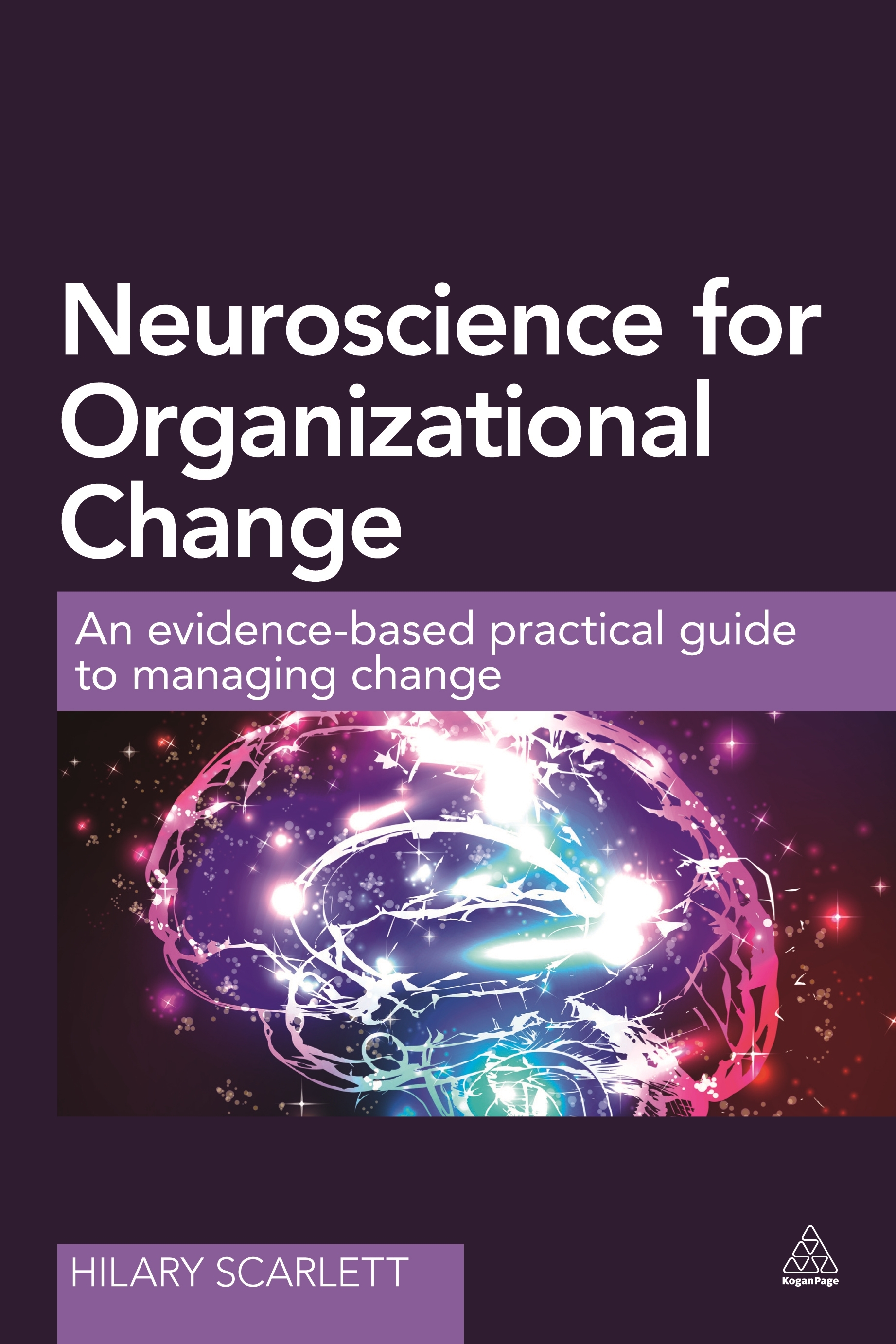Neuroscience for Organizational Change: An Evidence-based Practical ...