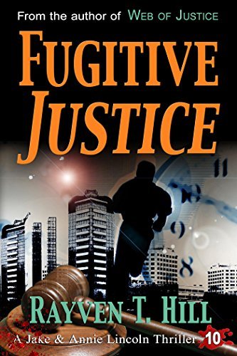 Fugitive Justice (Jake and Annie Lincoln, #10) by Rayven T. Hill ...