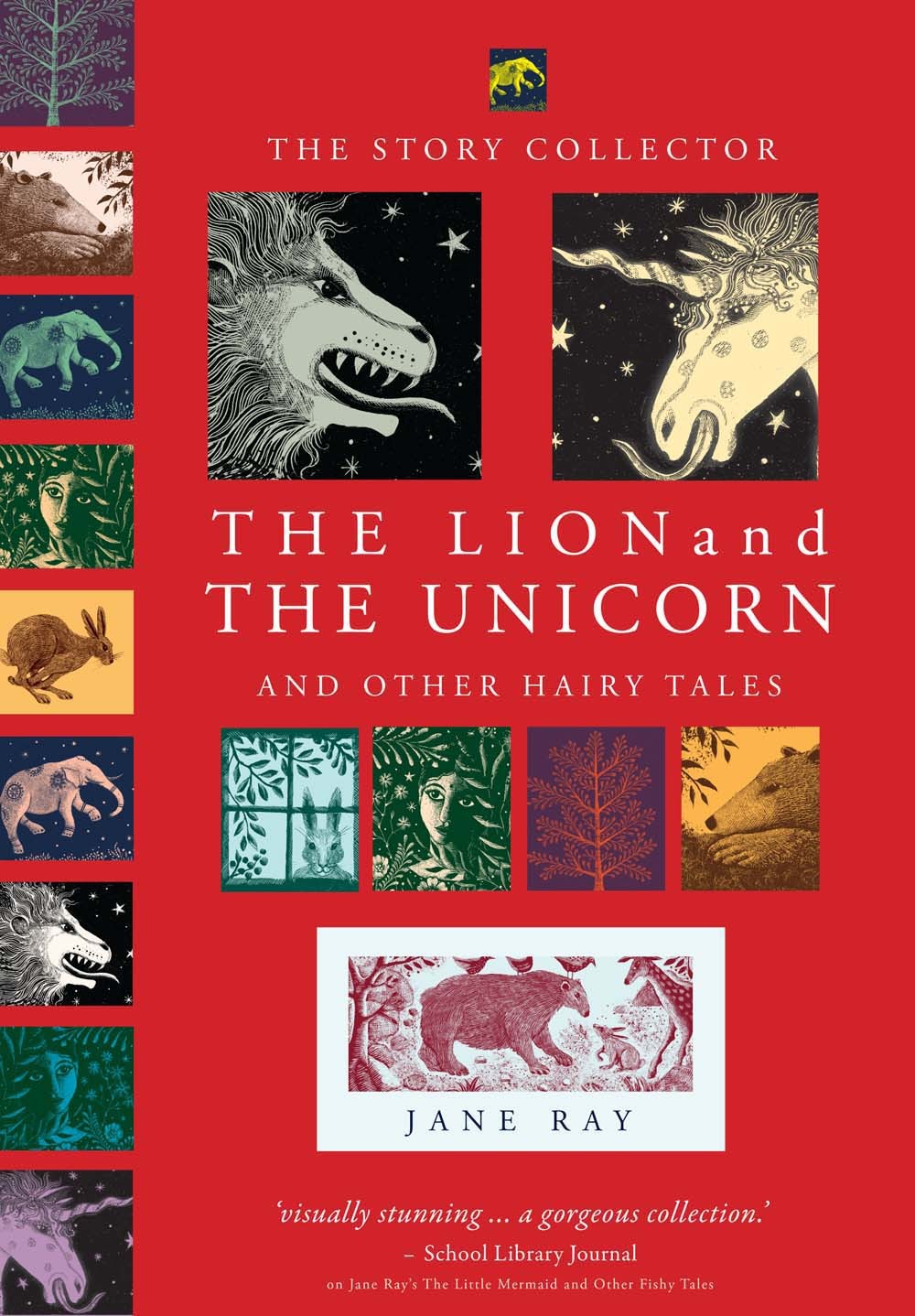 The Lion and the Unicorn and Other Hairy Tales by Jane E. Ray | Goodreads