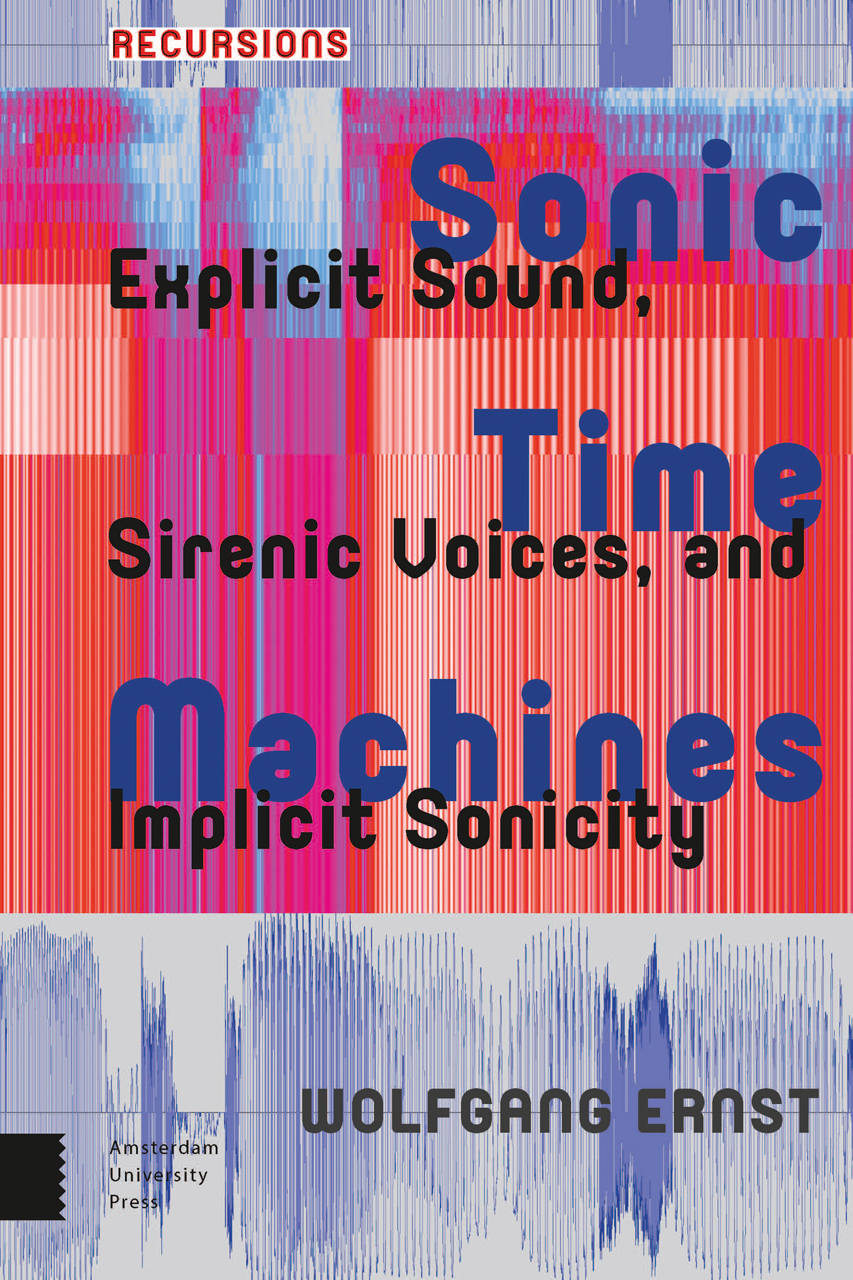 Sonic Time Machines: Explicit Sound, Sirenic Voices, and Implicit ...