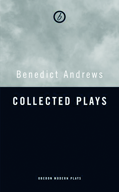 Benedict Andrews: Collected Plays by Benedict Andrews | Goodreads
