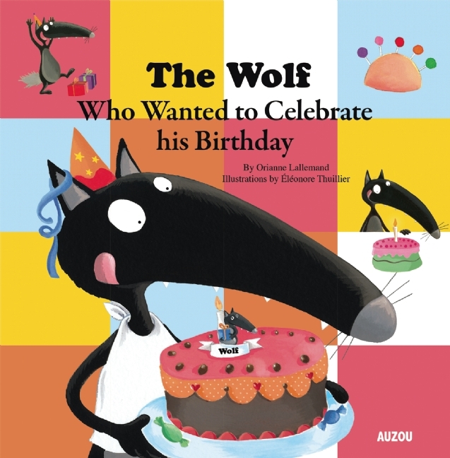 The Wolf Who Celebrated his Birthday by Orianne Lallemand | Goodreads