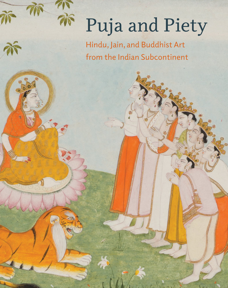 Puja and Piety: Hindu, Jain, and Buddhist Art from the Indian ...