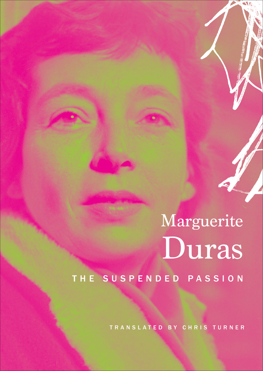 The Suspended Passion: Interviews by Marguerite Duras | Goodreads