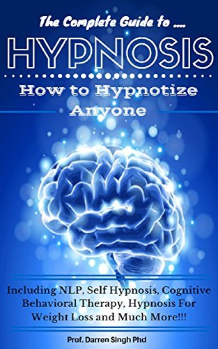 HYPNOSIS: The Ultimate Guide - How to Hypnotize Anyone including ...
