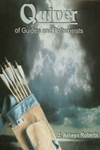 Quiver of Guides and Poltergeists by J. Aelwyn Roberts | Goodreads