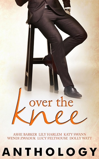 Over the Knee Anthology by Ashe Barker | Goodreads