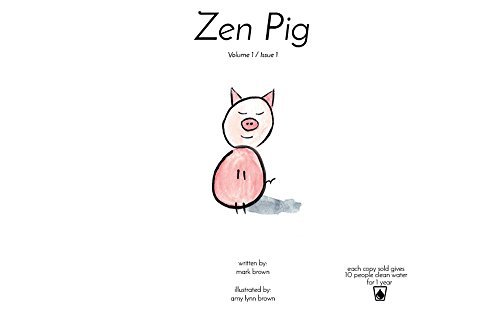 Zen Pig: Volume 1 / Issue 1 by Mark Brown | Goodreads