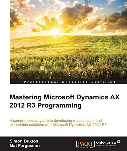 Mastering Microsoft Dynamics AX 2012 R3 Programming by Simon Buxton ...
