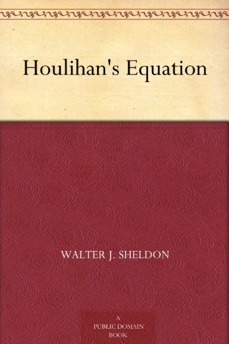 Houlihan's Equation by Walter J. Sheldon | Goodreads