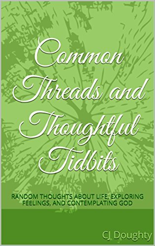 Common Threads and Thoughtful Tidbits: Random Thoughts about Life ...