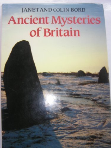 ANCIENT MYSTERIES OF BRITAIN by Janet BORD & Colin | Goodreads