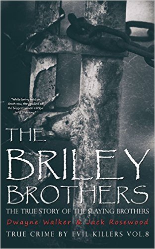 The Briley Brothers: The True Story of The Slaying Brothers by Dwayne ...