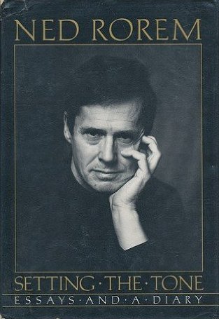 Setting the Tone: Essays and a Diary by Ned Rorem | Goodreads
