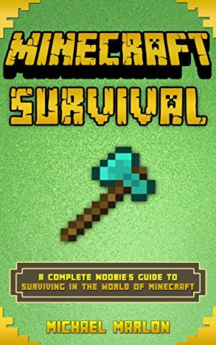 MINECRAFT: Minecraft Survival Handbook: A Complete Minecraft Noobie's ...