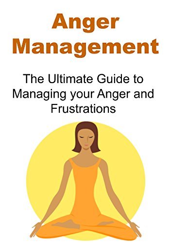 Anger Management: The Ultimate Guide to Managing your Anger and ...