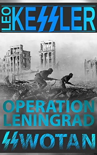 Operation Leningrad: SS Wotan in Russia by Leo Kessler | Goodreads