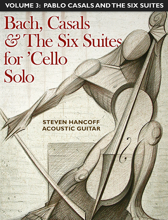 Bach, Casals and The Six Suites For Cello Solo - Volume 3: Pablo Casals ...